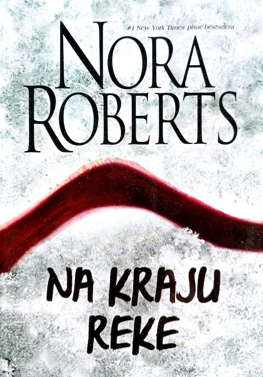 Na kraju reke – Nora Roberts