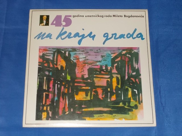 Mile Bogdanović - Na kraju grada (LP, 1990. MINT)