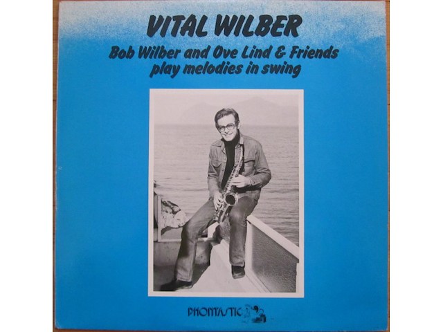Bob Wilber and Ove Lind &; Friends - Vital Wilber