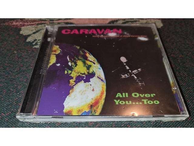 Caravan - All over you...too , U CELOFANU