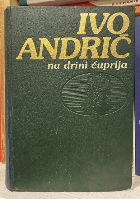 Na Drini ćuprija - Ivo Andrić