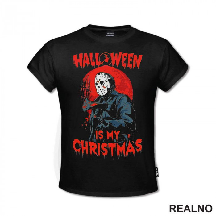 HALLOWEEN IS MY CHRISTMAS - JASON VOORHEES - HORROR - FILMOVI - MAJICA