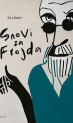 Snovi Za Frojda Od Šila Koler