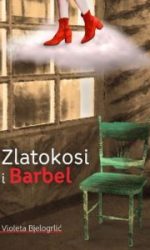 Zlatokosi I Barbel Od Violeta Bjelogrlić