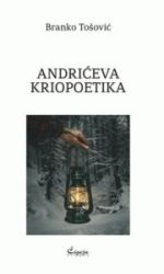 Andrićeva Kriopoetika Od Branko Tošović