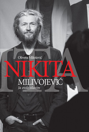 Nikita Milivojević: Ja ovde silazim - Olivera Milošević