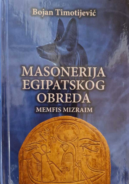 Masonerija egipatskog obreda - Bojan Timotijević