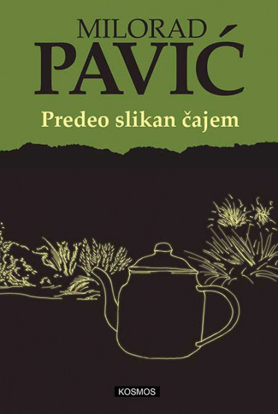 Predeo slikan čajem - Milorad Pavić