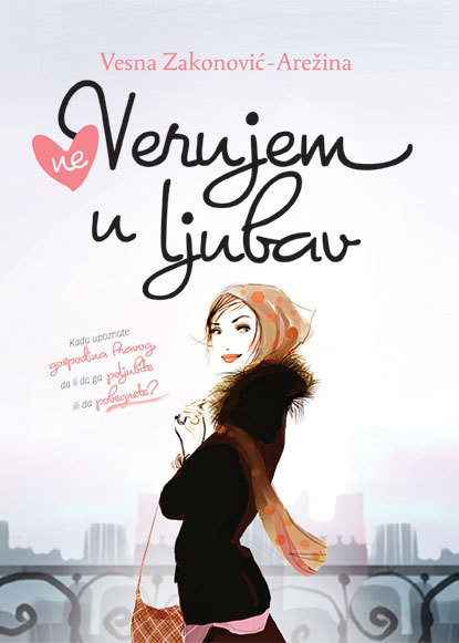 (Ne) verujem u ljubav - Vesna Zakonović - Arežina