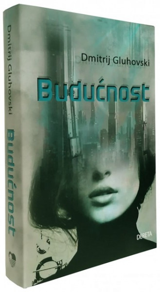 Budućnost - Dmitrij Gluhovski