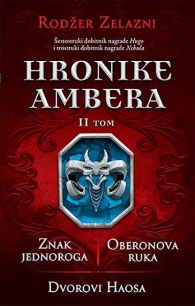 Hronike Ambera - II tom: Znak jednoroga Oberonova ruka Dvorovi haosa - Rodžer Zelazni