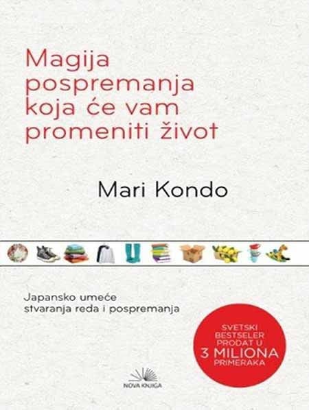 Magija pospremanja koja će vam promeniti život - Mari Kondo