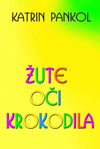 Žute oči krokodila - Katrin Pankol