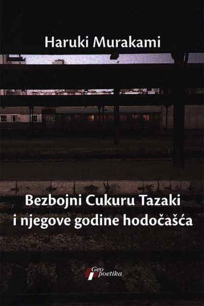 Bezbojni Cukuru Tazaki i njegove godine hodočašća - Haruki Murakami