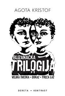 Blizanačka trilogija - Agota Kristof