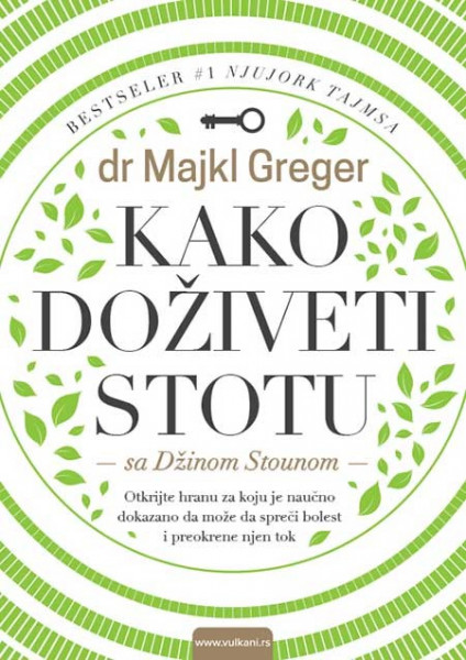 Kako doživeti stotu - Majkl Greger