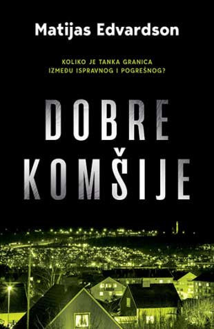 Dobre komšije - Matijas Edvardson