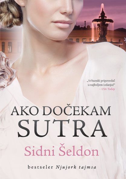 Ako dočekam sutra - Sidni Šeldon