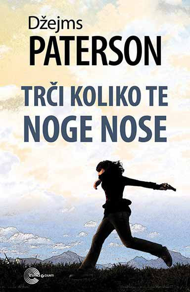 Trči koliko te noge nose - Džejms Paterson