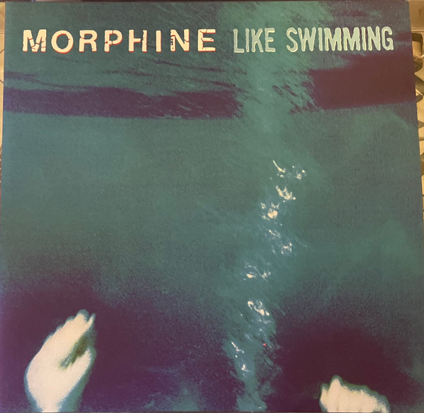 MORPHINE – LIKE SWIMMING
