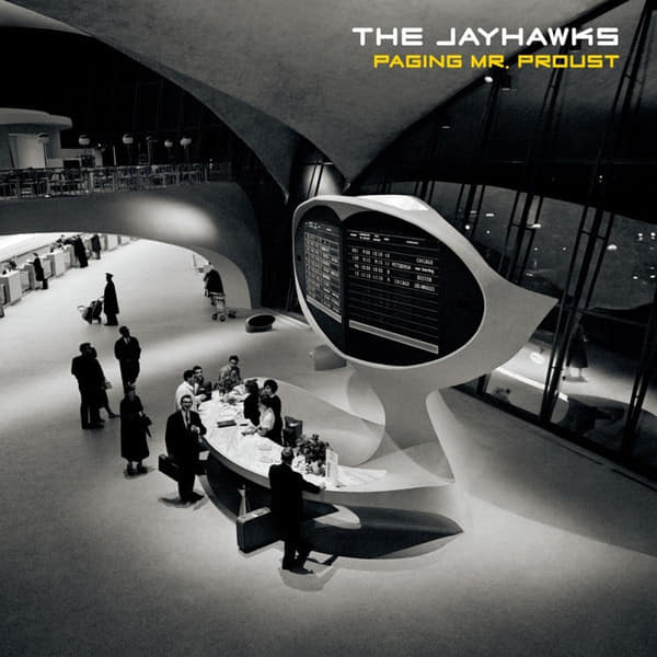 The Jayhawks – Paging Mr. Proust