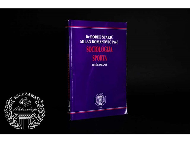 Dr Đorđe Štakić / Milan Domanović Sociologija sporta