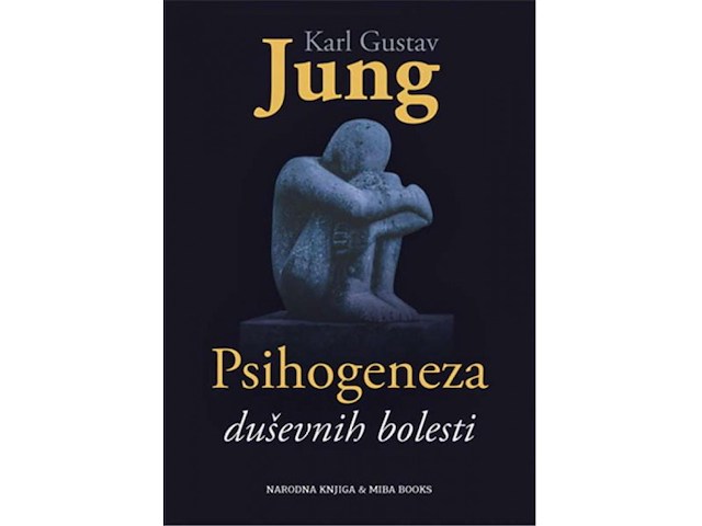 Karl Gustav Jung Psihogeneza duševnih bolesti