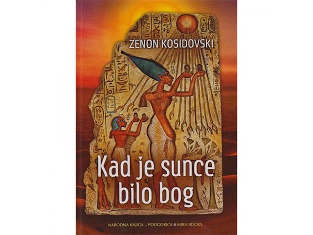 Zenon Kosidovski Kad je sunce bilo bog