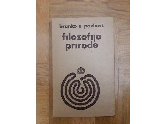 Filozofija prirode - Branko U. Pavlović