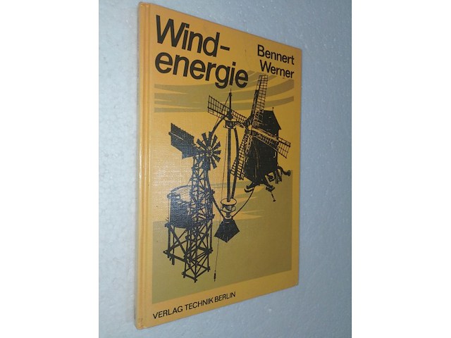 WIND ENERGIE -ENERGIJA VETRA-BENNERT WERNER