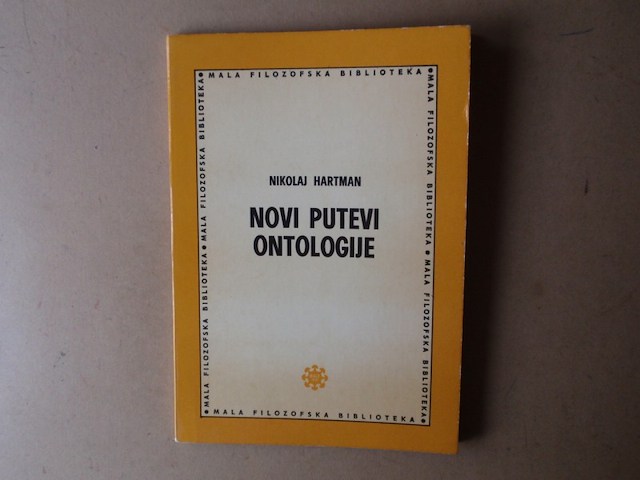 Nikolaj Hartman - NOVI PUTEVI ONTOLOGIJE