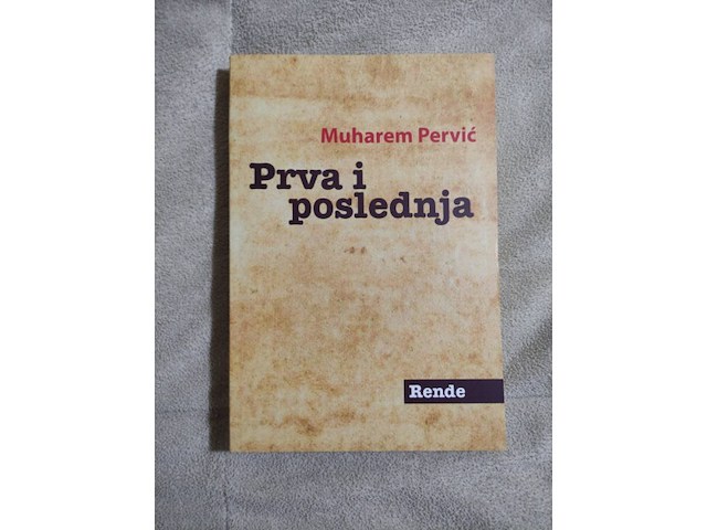 Prva i poslednja,Muharem Pervić