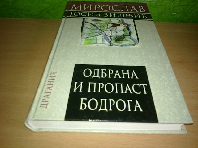 Miroslav Josić Višnjić ODBRANA I PROPAST BODROGA