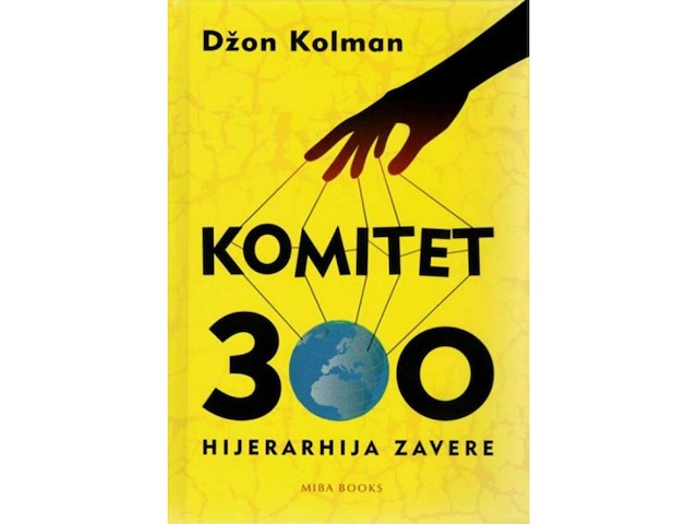 Džon Kolman Komitet 300 Hijerarhija zavere