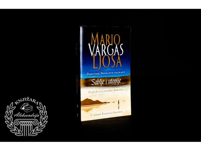 Mario Vargas Ljosa Sablje i utopije