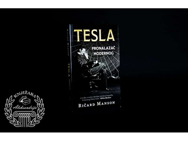 Ričard Manson Tesla pronalazač modernog