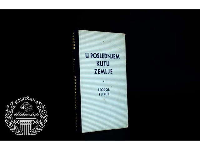 Teodor Plivije U poslednjem kutu zemlje