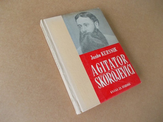 Janko Kersnik - Agitator / Skorojevići