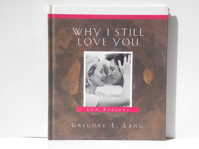Why I Still Love You 100 Reasons - Gregory Lang