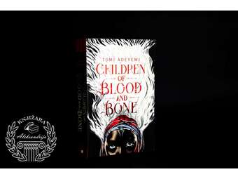 Tomi Adeyemi Children of blood and bone