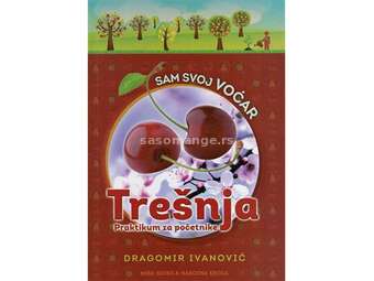 Dragomir Ivanović Sam svoj voćar / Trešnja