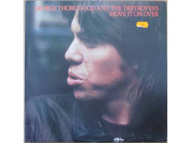 George Thorogood and the Destroyers - Move it on over