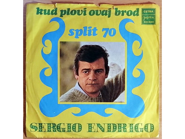 SP SERGIO ENDRIGO - Kud plovi ovaj brod (1970) NM/VG-