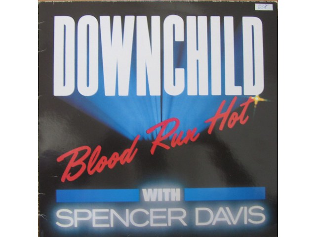 Downchild with Spencer Davis - Blood Run Hot