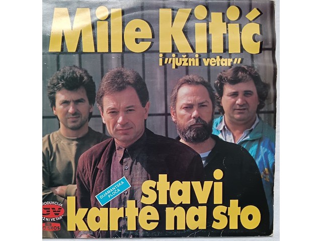 MILE KITIC i JUZNI VETAR - STAVI KARTE NA STO