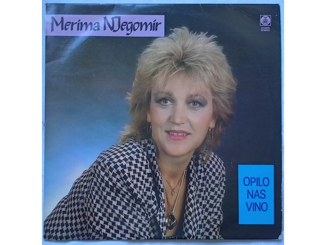 MERIMA  NJEGOMIR  -  OPILO  NAS  VINO