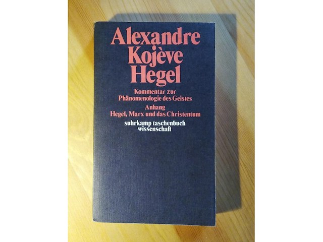 Alexandre Kojeve: Hegel - Kommentar