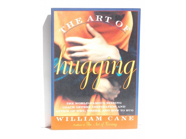 The Art of Hugging - William Cane