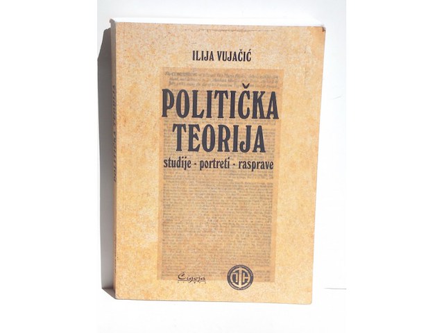 POLITIČKA TEORIJA - Ilija Vujačić