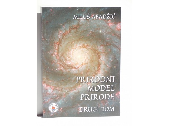 PRIRODNI MODEL PRIRODE - Drugi TOM - Miloš Abadžić